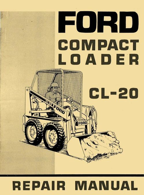 FORD CL-20 CL20 COMPACT LOADER SERVICE REPAIR MANUAL SKID STEER - Tradebit