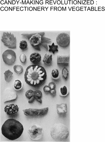 CANDY-MAKING REVOLUTIONIZED CONFECTIONERY FROM VEGETABLES - Tradebit