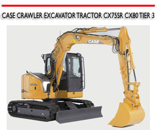 CASE CRAWLER EXCAVATOR TRACTOR CX75SR CX80 TIER 3 MANUAL - Tradebit