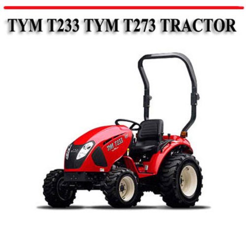 TYM T233 TYM T273 TRACTOR WORKSHOP SERVICE REPAIR MANUAL - Tradebit