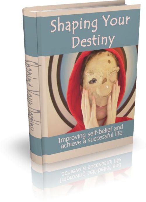Shaping Your Destiny: Improving Self-belief & Achieve A Successful Life ...