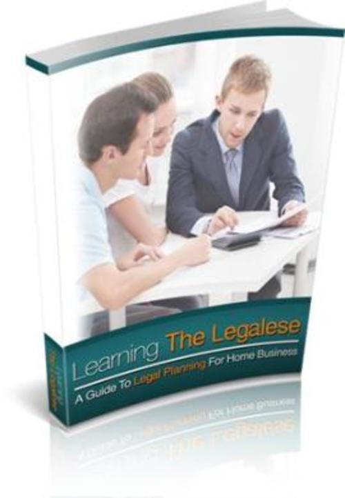 Learning The Legalese: A Guide To Legal Planning For Home Business, MRR ...